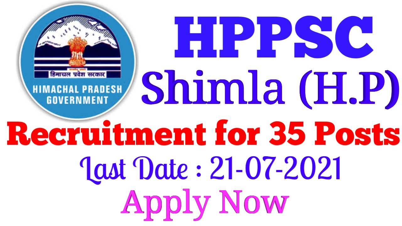 HPPSC Shimla Recruitment 2021 - GovtJobs4you-Latest Govt Jobs 2025